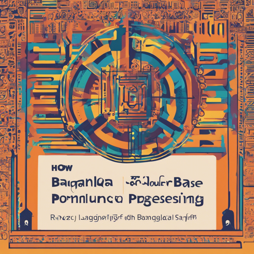 How to Use Bangla BERT Base for Your Language Processing Needs fxis.ai