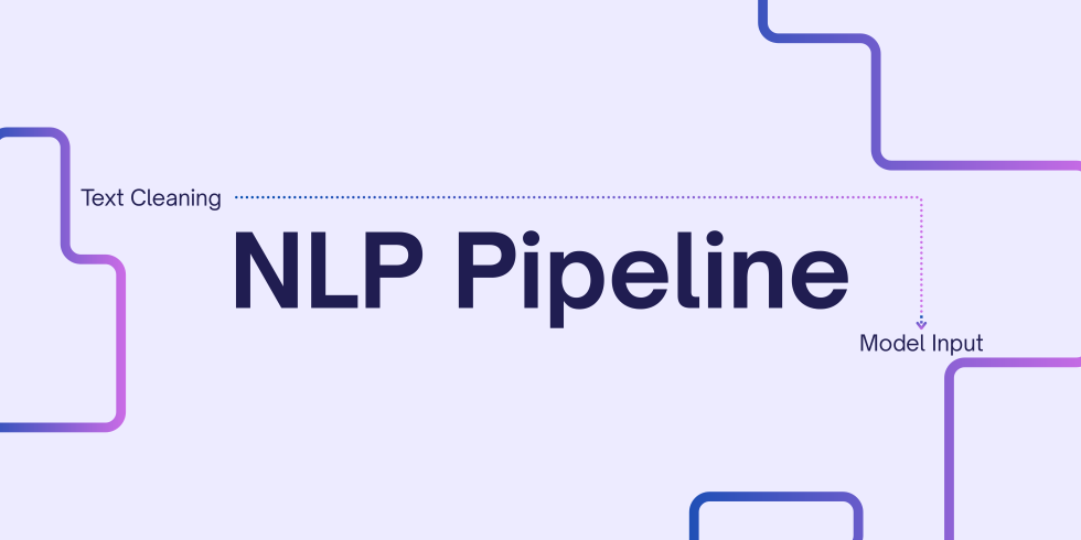 NLP Pipeline Explained: From Raw Text to Meaningful Data
