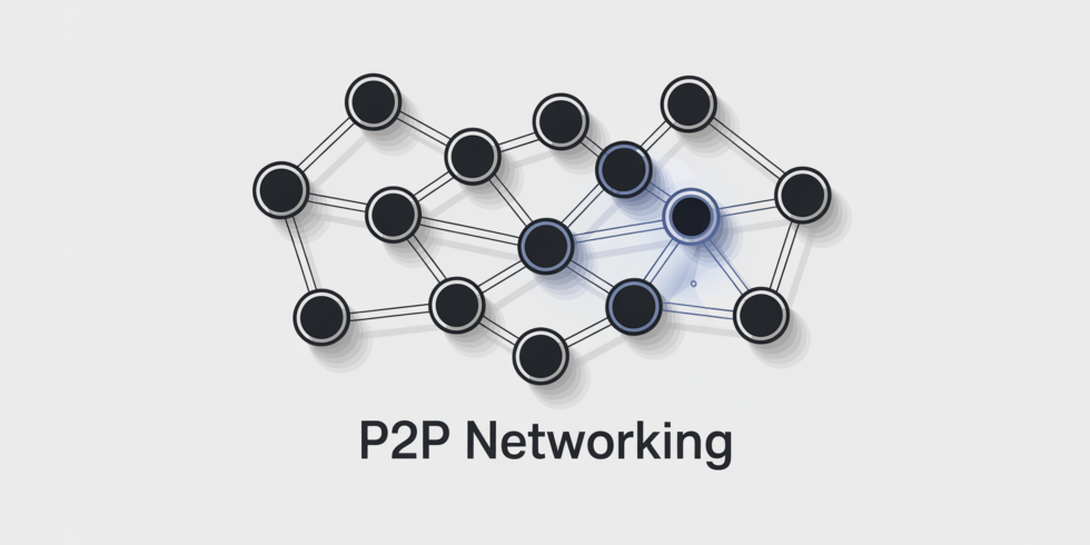 Peer-to-Peer Networking: Build Decentralized Infrastructure