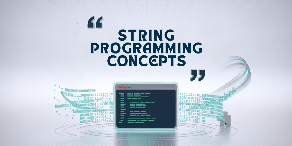 String Programming Concepts: Text Processing Fundamentals